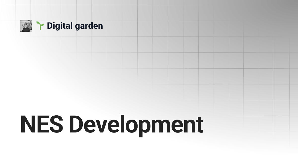 NES Development | 🌱 Digital garden